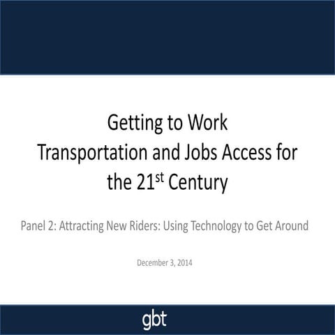 Getting to Work - Transportation and Jobs Access for the 21st Century ...