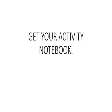 GET YOUR ACTIVITY NOTEBOOK.ppthdkkjdjjdjx | PPTX