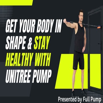 Get your body in shape & Stay healthy with Unitree Pump | PDF