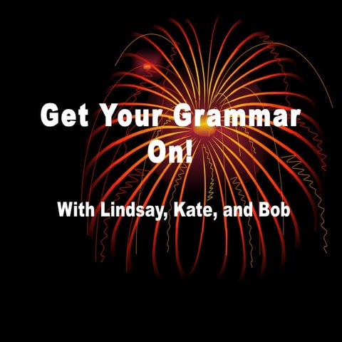 Get your grammar on | PPT