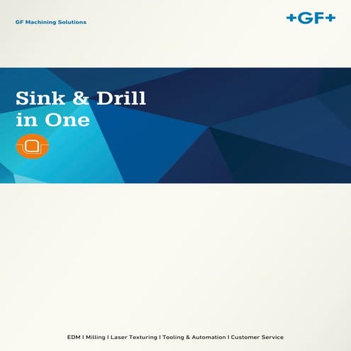 GF Machining Solutions - AgieCharmilles EDM - Sink & Drill In One | PDF
