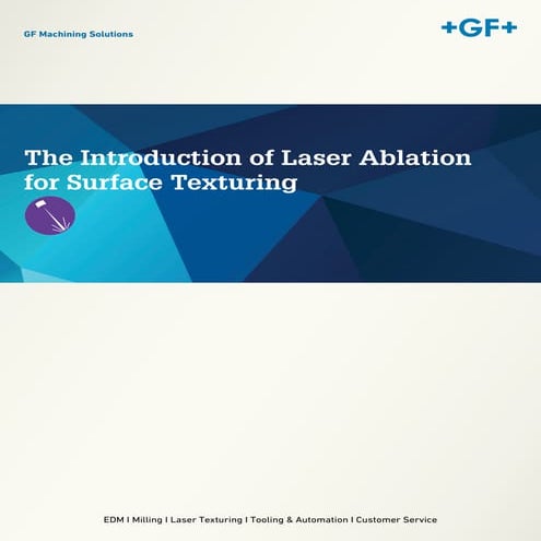 GF Machining Solutions - AgieCharmilles - Laser Texturing - Introduction of Laser Ablation for ...