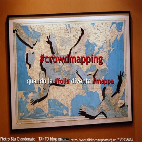 #crowdmapping - quando la #folla diventa #mappa | PPT