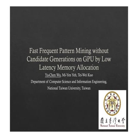 Fast Frequent Pattern Mining Without Candidate Generations On Gpu By Low Latency Memory