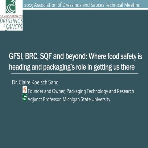 2015- GFSI, BRC, SQF and beyond where food safety is heading and ...
