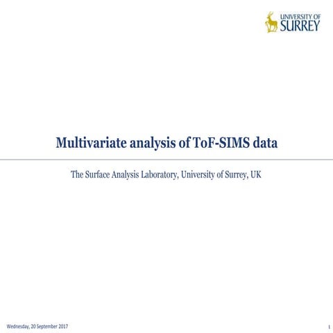 Multivariate analysis of ToF-SIMS data | PPTX