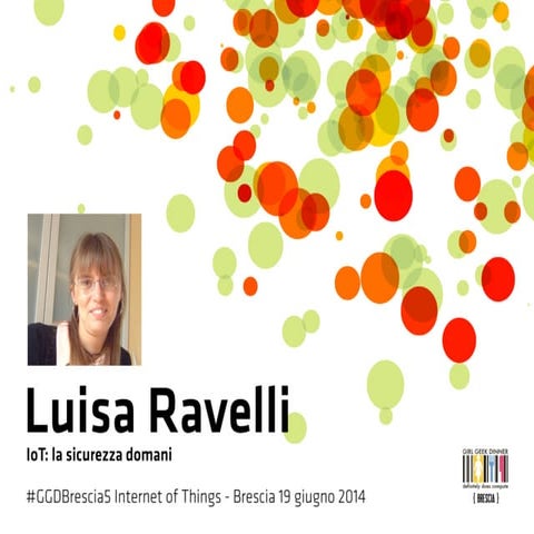 IoT: la sicurezza domani - Luisa Ravelli [ GGDBrescia5 Internet of ...