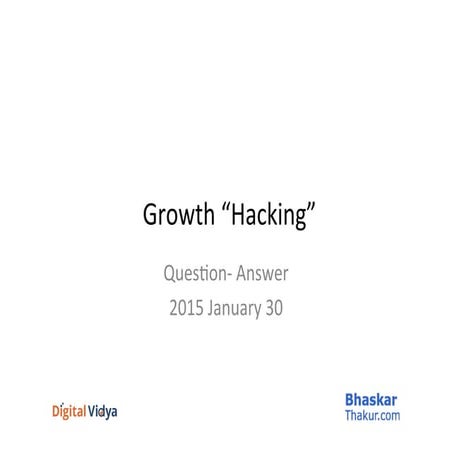 Growth Hacking Orientation And Q&A | PDF