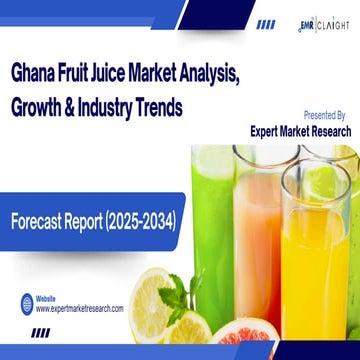 Ghana Fruit Juice Market Trends & Growth 2025-2034 | PDF