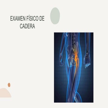 Articulación de la cadera y su exploracion semiologica | PPTX