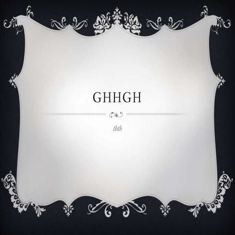 Ghhgh | PPTX