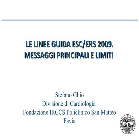 LE LINEE GUIDA ESC/ERS 2009. MESSAGGI PRINCIPALI E LIMITI | PPT