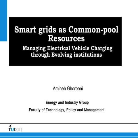 Amineh Ghorbani, Smart Grids as Common Pool Resources: Managing Electrical Vehicle Charging ...