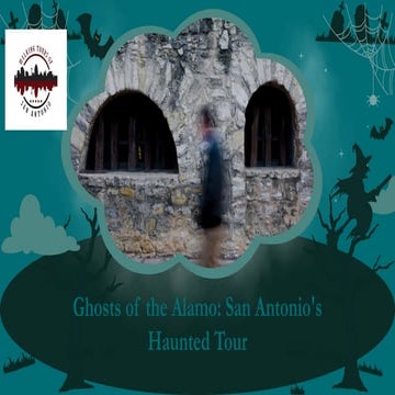 Haunted History San Antonio's Must-Experience Ghost Tours Revealed | PPTX