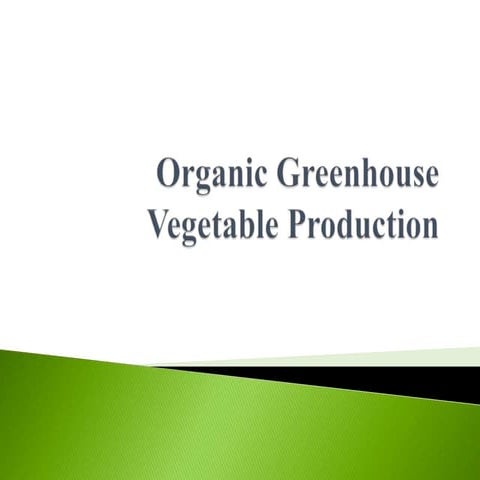 Greenhouse Vegetable Production | PPTX