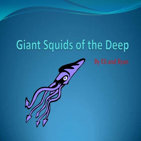 Giant squids of the deep eli & ryan | PPTX