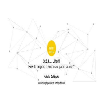 How to prepare a succesful game launch? [Game Industry Conference 2016 ...