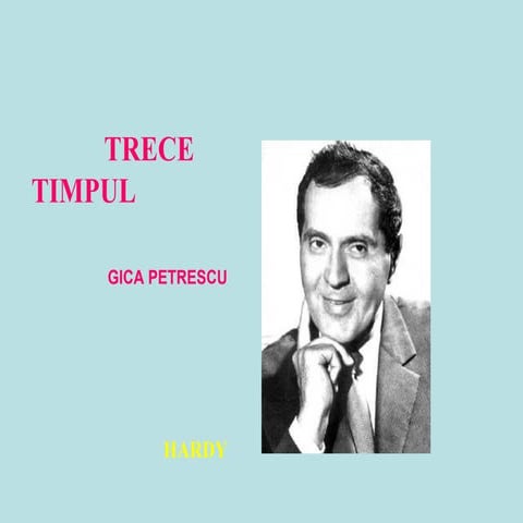 Gica Petrescu - Trece Timpul | PPS