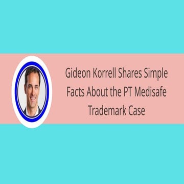 Gideon Korrell Shares Simple Facts About the PT Medisafe Trademark Case | PPTX