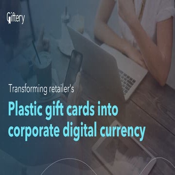 Plastic gift cards into corporate digital currency | PDF