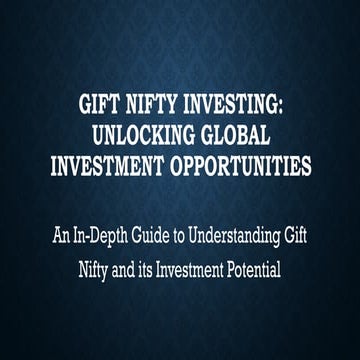 Gift Nifty Investing - Unlocking Global Investment Opportunities.pptx
