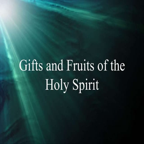 The Gifts ~ The Holy Spirit and Fruits | PPTX