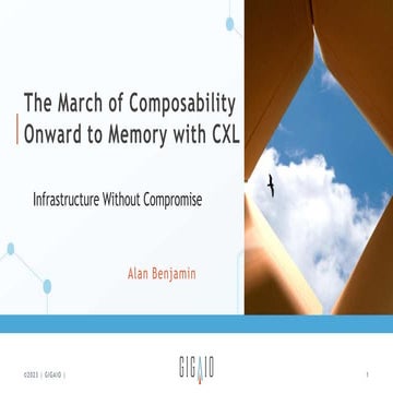 GigaIO: The March of Composability Onward to Memory with CXL | PPT