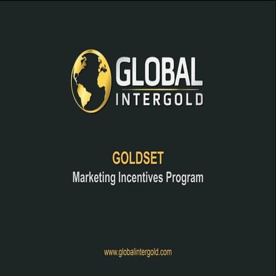 GLOBAL INTERGOLD ENGLISH PRESENTATION GLOBAL INTERGOLD ENGLISH PRESENTATION Global Intergold ...