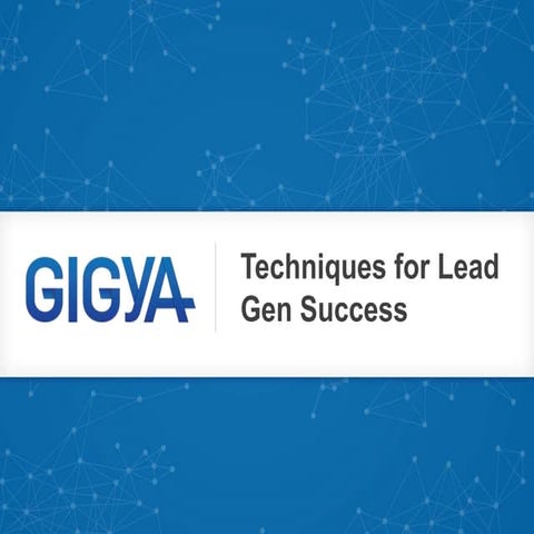 Gigya Lead Gen Success Presentation | PPTX | Business | Business and ...