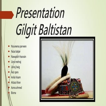 Gilgit Baltistan history and life style | PPTX
