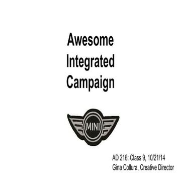 Mini Cooper: Awesome Integrated Campaign: Lecture 9_Oct21 | PPTX