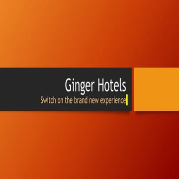 Experience the new brand - Ginger Hotels | PPTX