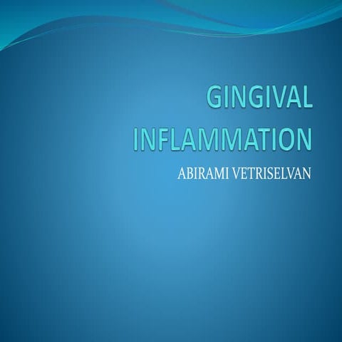 Gingival inflammation-Stages of Gingivitis.pptx