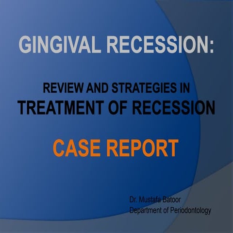 Gingival Recession - 3 Case Reports | PPTX