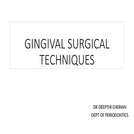 Gingival surgical techniques-Dr Deepthi.pptx