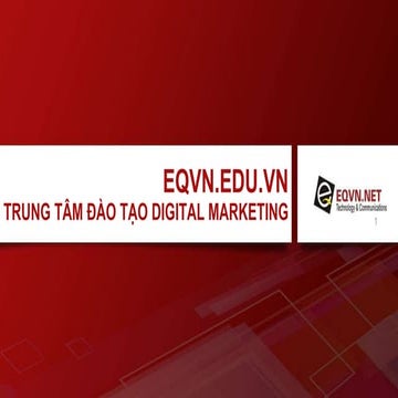 Đôi nét về EQVN - Trung tâm đào tạo Digital Marketing | PPT
