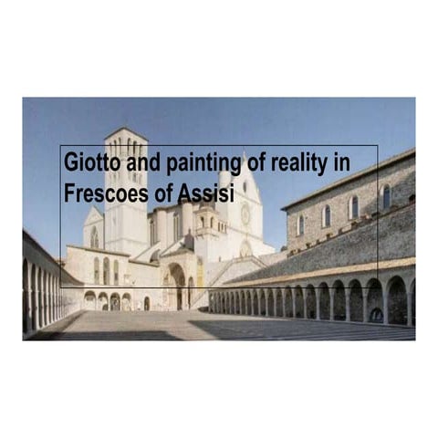 Giotto and the painting of reality in Assisi | PPT