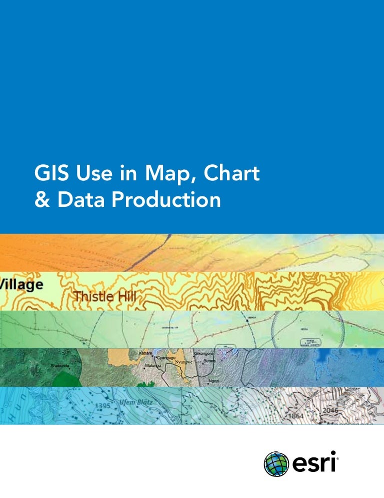 GIS Use in Map, Chart, and Data Production