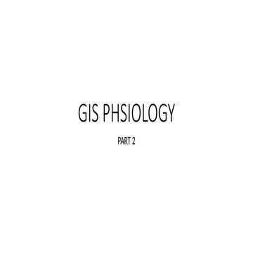 GIS PHSIOLOGY OF HUMAN BODY OF GIT FULL | PPT