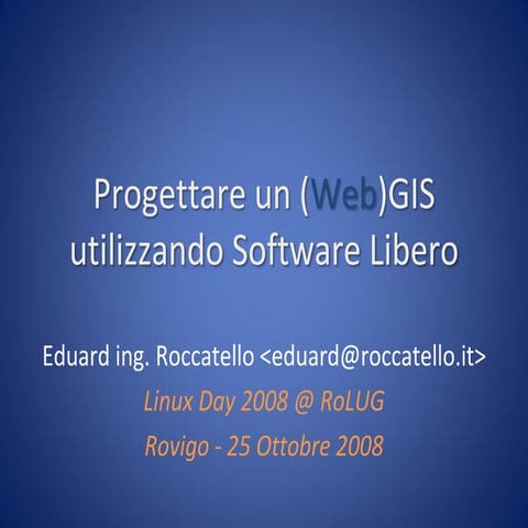 Progettare un (Web)GIS utilizzando Software Libero | PDF