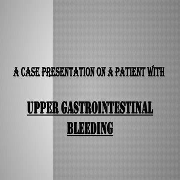 Brief Discussion on Gastro Intestinal Bleeding | PPT