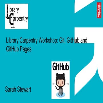 Library Carpentry Git, GitHub and GitPages Introduction Slides | PPT