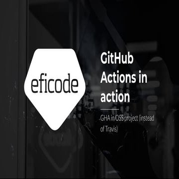 Github Actions In Action Gha In Oss Project Instead Of Travis Ppt