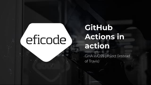 Github Actions In Action Gha In Oss Project Instead Of Travis Ppt