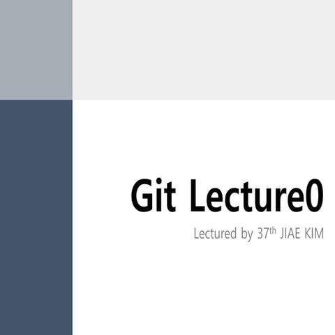 Git lecture0 | PPTX