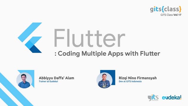GITS Class #17: Coding Multiple Apps with Flutter | PPT GITS Class #17: Coding Multiple Apps with Flutter | PPT