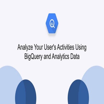 Gits Class 22 Online Analyze Your Users Activities Using Bigquery And Data Analytics Ppt