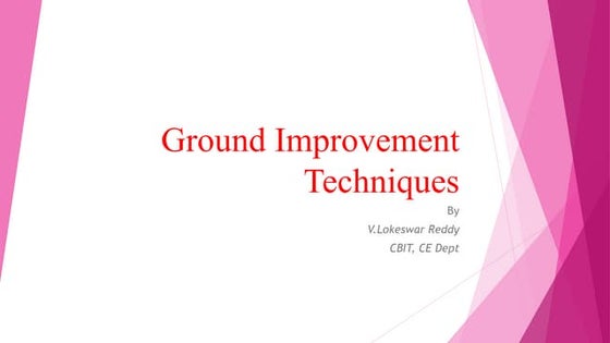 GROUND IMPROVEMENT TECHNIQUES | PPTX