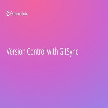 GitSync Introduction to integration between Grafana and Git | PPTX