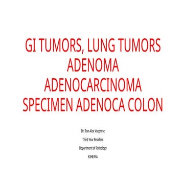 GI, LUNG TUMORS, ADENOMA, ADENOCARCINOMA.pptx